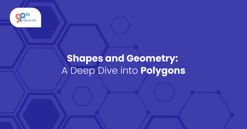 Polygons are everywhere - from triangles employed in bridges to hexagons that make beehives. For ...
